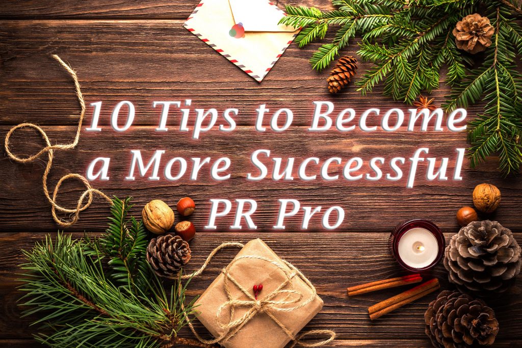 10 Tips to Become a More Successful PR Pro - Spin Sucks