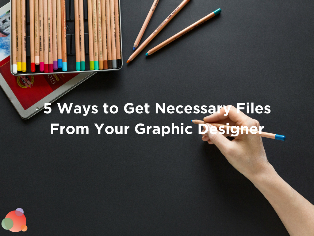 Five Ways to Get Necessary Files From Your Graphic Designer - Spin Sucks